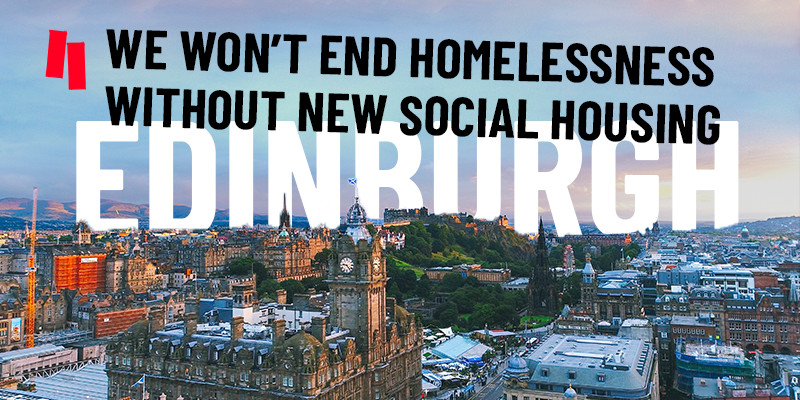 Social housing ends homelessness. Sign and demand that Edinburgh ...
